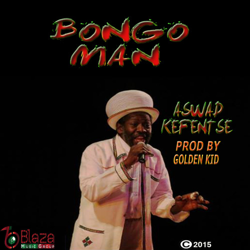 Stream BONGO MAN - ASWAD KEFENTSE PROD BY GOLDEN KID by Zebe Thompson 1 ...