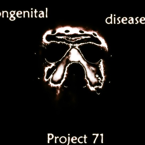 Stream Project 71- Congenital disease (cut) by Project 71 | Listen ...