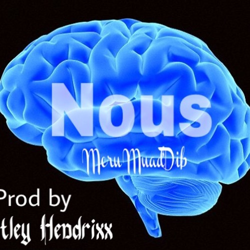 Stream Nous (Mind) Prod By Bentley Hendrixx by Meru El Muad'Dib ...