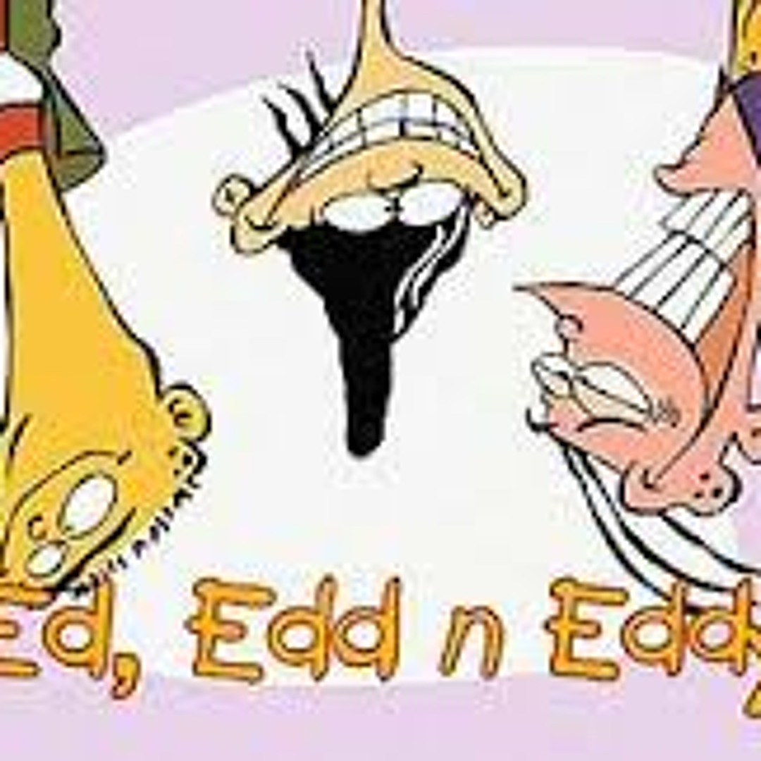 Stream Ed, Edd N' Eddy Theme Song Intro by SwiggitySwagWhatsInTheBag ...