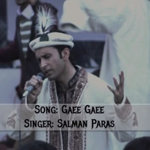Stream Gaee Gaee | Salman Paras New Shina Song by Hunza Heaven | Listen ... Stream Gaee Gaee | Salman Paras New Shina Song by Hunza Heaven | Listen ...