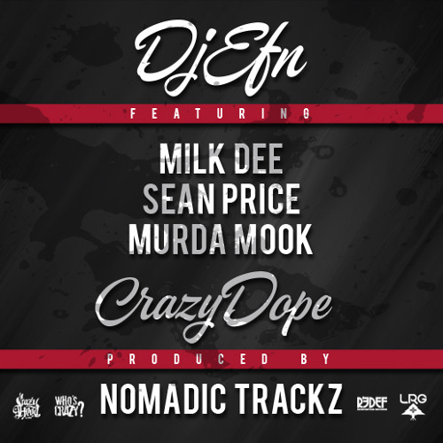 Stream DJ EFN - Crazy Dope Feat. Milk Dee, Sean Price, Murda Mook by ...