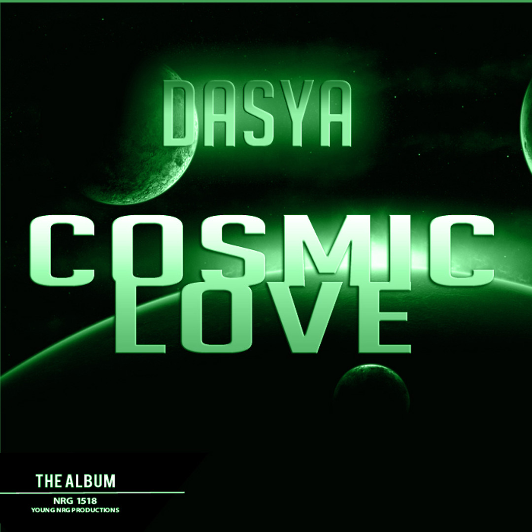 Stream Dasya - Cosmic Love - The Album Mixed by Young NRG Productions ...
