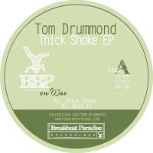 Stream BBP082 - Thick shake EP (out now digitally) by Tom Drummond ...
