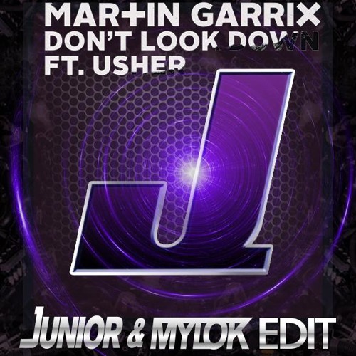 Don't Look Down -Martin Garrix FT.USHER( Junior Mylok Edit)Free ...