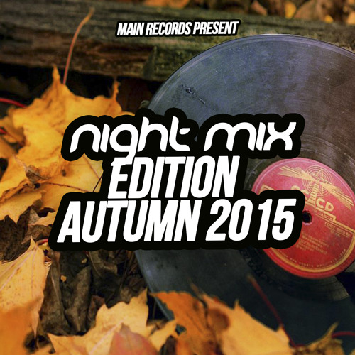 Stream DJ Main - Night Mix Edition Autumn 2015 by Night Mix | Listen ...