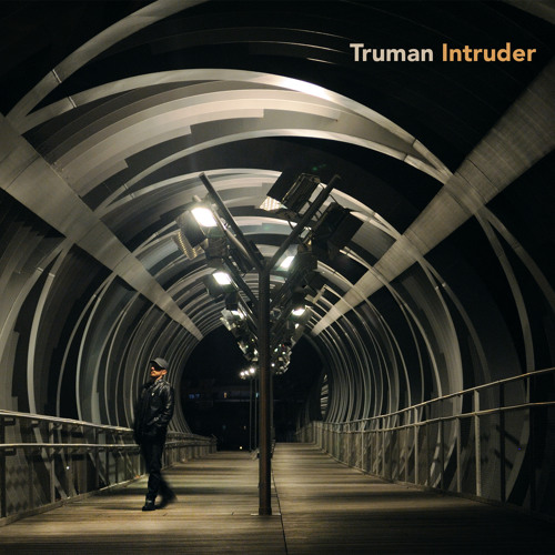 Stream Truman | Listen to Songs from my first LP: "Intruder" playlist ...