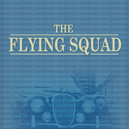 Stream The Flying Squad Intro "THE FLYING SQUAD", Tribute Film to THE SWEENEY by JamesGriffiths ...