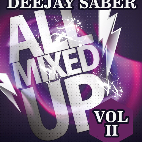 Stream All MIXED UP VOL II by Dj Saber | Listen online for free on ...