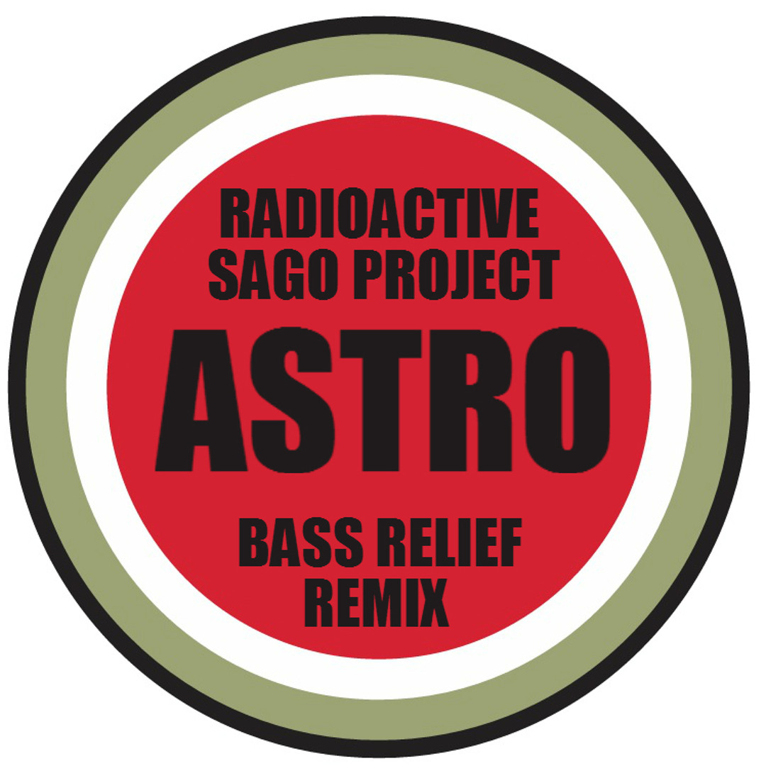 Stream Radioactive Sago Project - Astro (Bass Relief Remix) by Bass ...