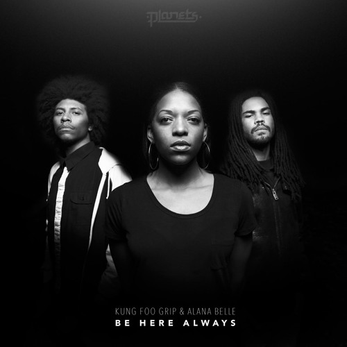Listen to playlists featuring Be Here Always ft. Kung Foo Grip & Alana ...