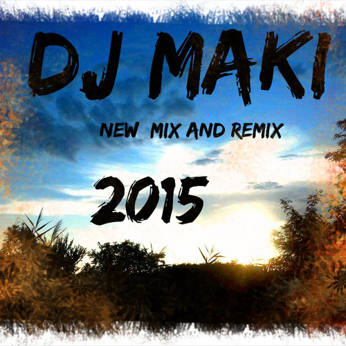 Stream top 10 song (By:Dj Maki) by DJ Maki | Listen online for free on SoundCloud