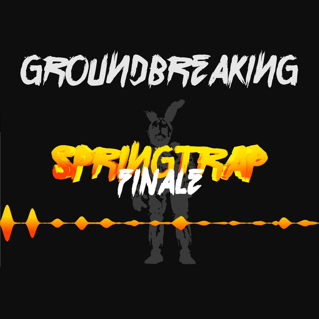 Listen to Springtrap Finale | Groundbreaking by Groundbreaking in Five ...