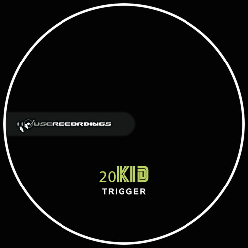 Stream 20KID - Trigger by Plasmapool | Listen online for free on SoundCloud