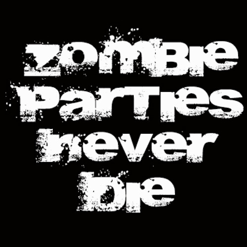 Stream Zombie Parties Never Die by Noise_To_Beethoven | Listen online ...