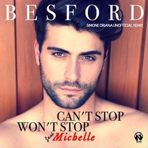 Stream Besford Feat. Michelle - Can't Stop (Won't Stop)(Simone Oriana Unofficial Remix) by ...