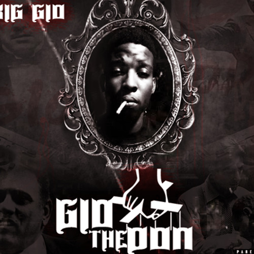 Stream GiO The Don by BiG GiO | Listen online for free on SoundCloud