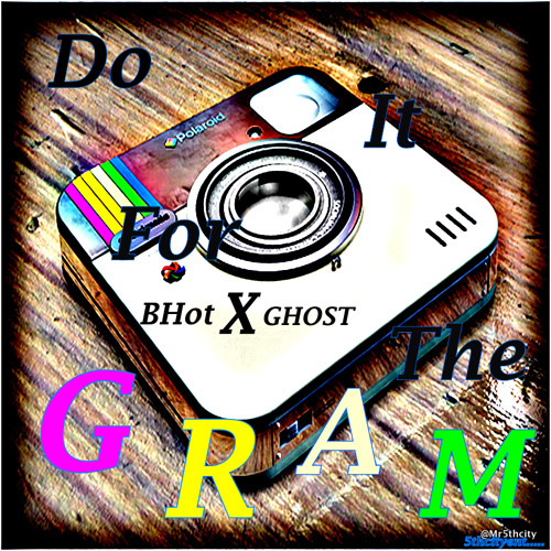 Stream BHOT X GHOST X Do It For The GRAM by Mr5thCity | Listen online ...