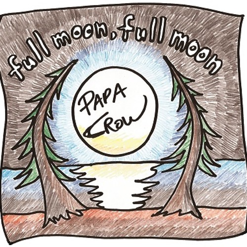 Stream Full Moon, Full Moon by Papa Crow | Listen online for free on ...