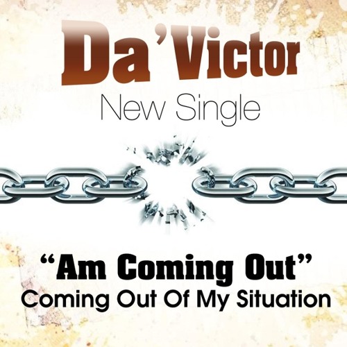 Stream Am Coming Out (Coming Out of My Situation) by DaVictor | Listen ...