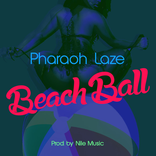 Stream Beach Ball By Pharaoh Laze by Pharaoh Laze | Listen online for ... Stream Beach Ball By Pharaoh Laze by Pharaoh Laze | Listen online for ...