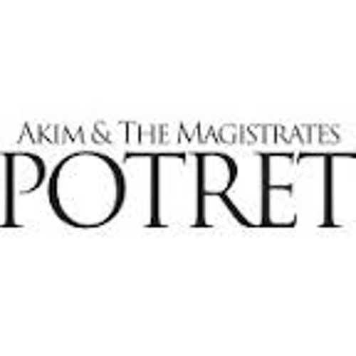 Stream Potret - Akim & The Magistrates COVER by Coverkosong | Listen ...