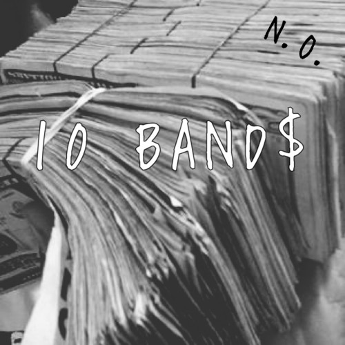 Stream 10 BANDZ by NlightenedOne | Listen online for free on SoundCloud