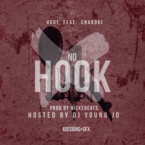 Stream No Hook (Feat. Chaboki) Hosted By DJ Young JD by 4DOT MUSIC ...