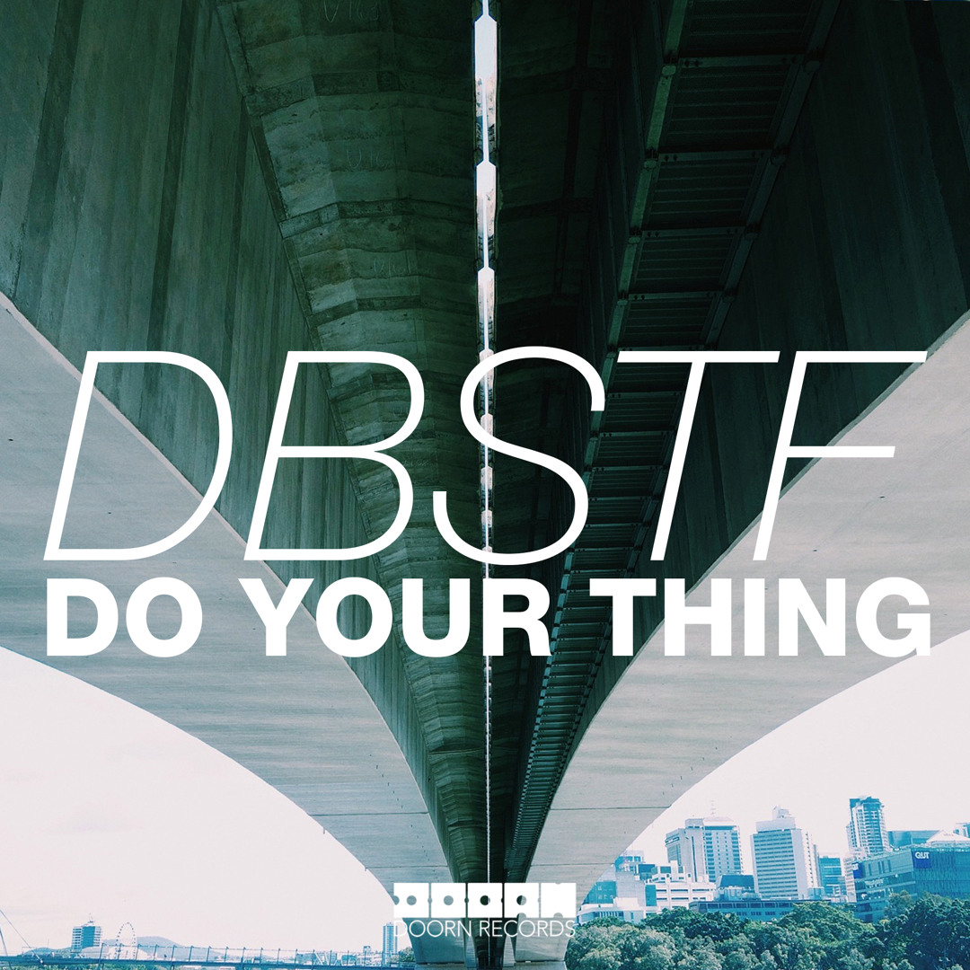 Stream DBSTF - Do Your Thing (Original Mix) by DOORN Records | Listen ...