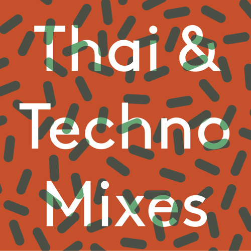 Stream THAI & TECHNO | Listen to Thai & Techno Mixes playlist online ...