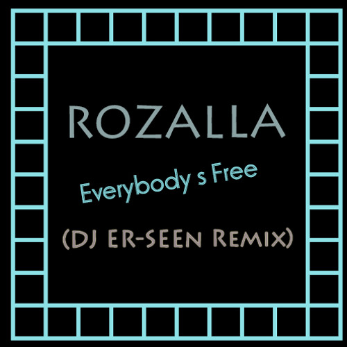 Stream Rozalla - Everybody's Free (DJ ER - SEEn Remix) by ER-SEEN | Listen online for free on ...