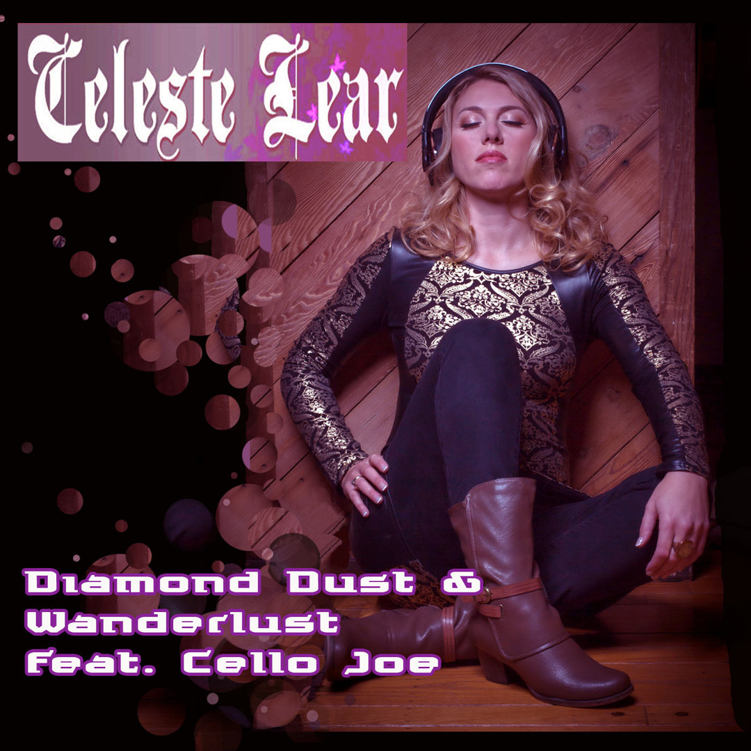 Stream Diamond Dust & Wanderlust (Feat. Cello Joe & Celeste Lear) by DJ ...