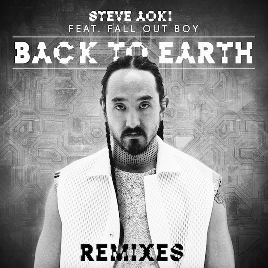 Listen to Steve Aoki - Back To Earth Feat. Fall Out Boy (LA Riots Remix ...