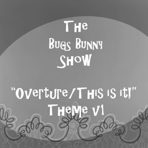 Stream The Bugs Bunny Show Instrumental Theme - This Is It V1 (Done by ...