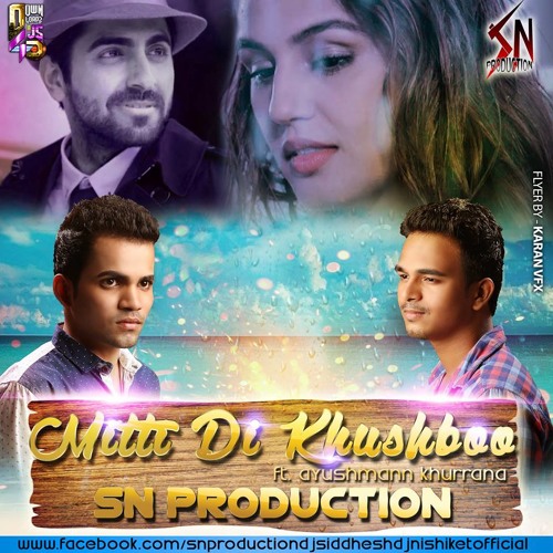 Stream Mitti Di Khushboo Ft. Ayushmann Khurrana - Sn Production Remix ...