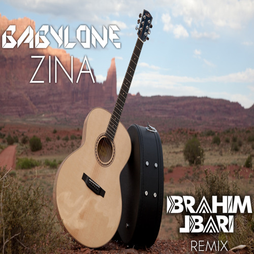 Stream Zina - Babylone (Brahim Jbari Remix) by Brahim JBARI\ExxMatrix | Listen online for free ...