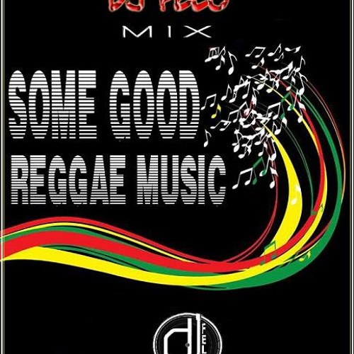 Stream DJ FELO SOME GOOD REGGAE MUSIC by djfelo | Listen online for ...