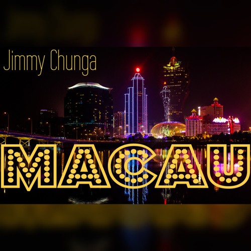 Stream Macau - Jimmy Chunga *Free Download* by DJ Jimmy Chunga | Listen ...