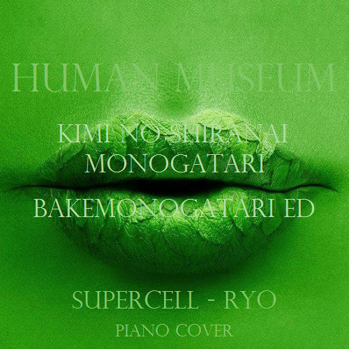 Stream Supercell, Ryo - Kimi No Shiranai Monogatari - Bakemonogatari ED ...