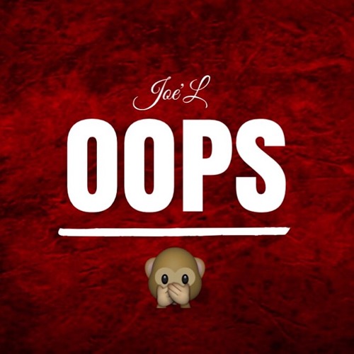 Stream OOPS - Joe'L by Joe'L Music | Listen online for free on SoundCloud
