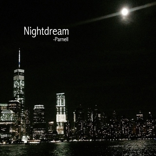 Stream Nightdream - Parnell Schmidhofer by DJ Parnell | Listen online ...