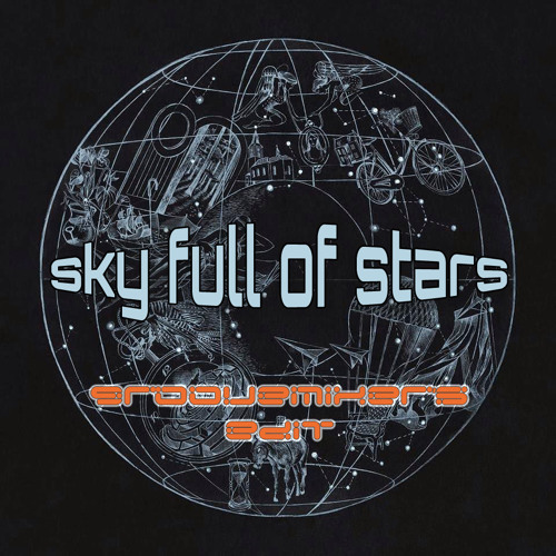 Stream Sky Full of Stars (groovemixer's edit) by :::groovemixer ...