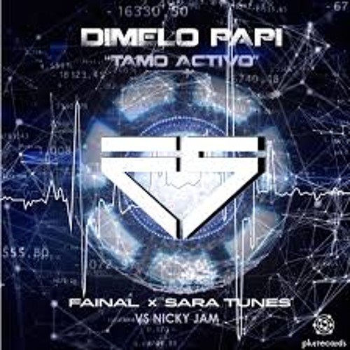 Stream 128 DIMELO PAPI TAMO ACTIVO DE LA CSMDRE- DEORRO & NICKY JAM ...