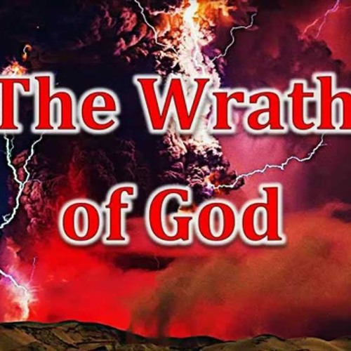 Stream The Wrath Of God Part 6 (Saved From His Wrath Our Much More ...
