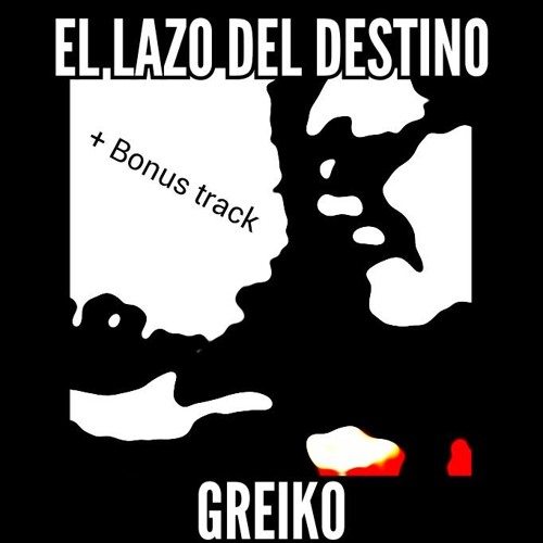 Stream El Lazo Del Destino GREIKO Edicion Especial by Greik Joe Raaba ...