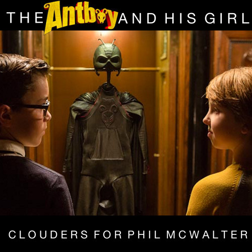 Stream The Ant Boy And His Girl - Clouders for > ft Phil McWalter by ...