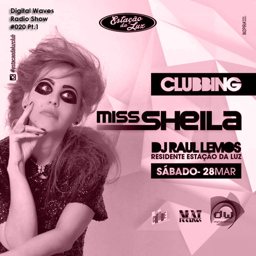 Stream Digital Waves Radio Show #020 pres. Miss Sheila Live @ Estação ...