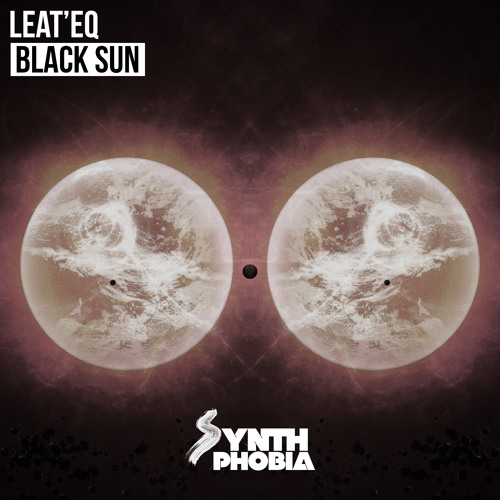 Stream Leat'eq - Black Sun (Original Mix) [OUT NOW] by Synthphobia ...