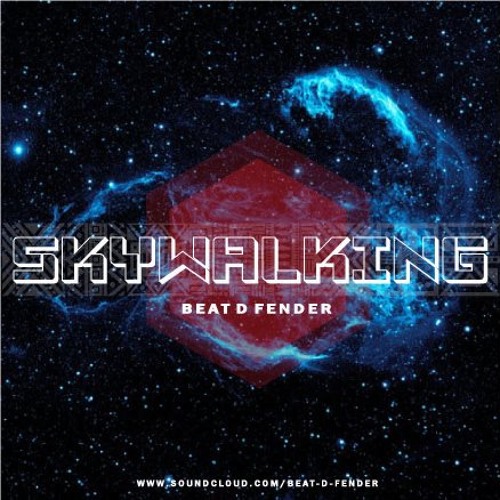 Stream "SKYWALKING" EP by BEAT D FENDER by BEAT D FENDER | Listen online for free on SoundCloud