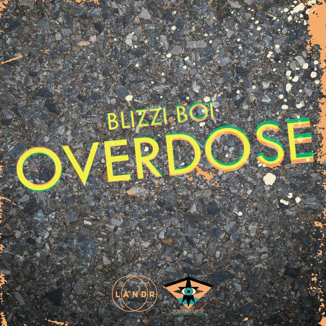 Stream PositiveLivinMusic.com - Blizzi Boi - OverDose by POSITIVE LIVIN ...